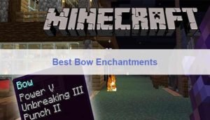 A Guide To Minecraft Best Bow Enchantments | Infinity, Power & More